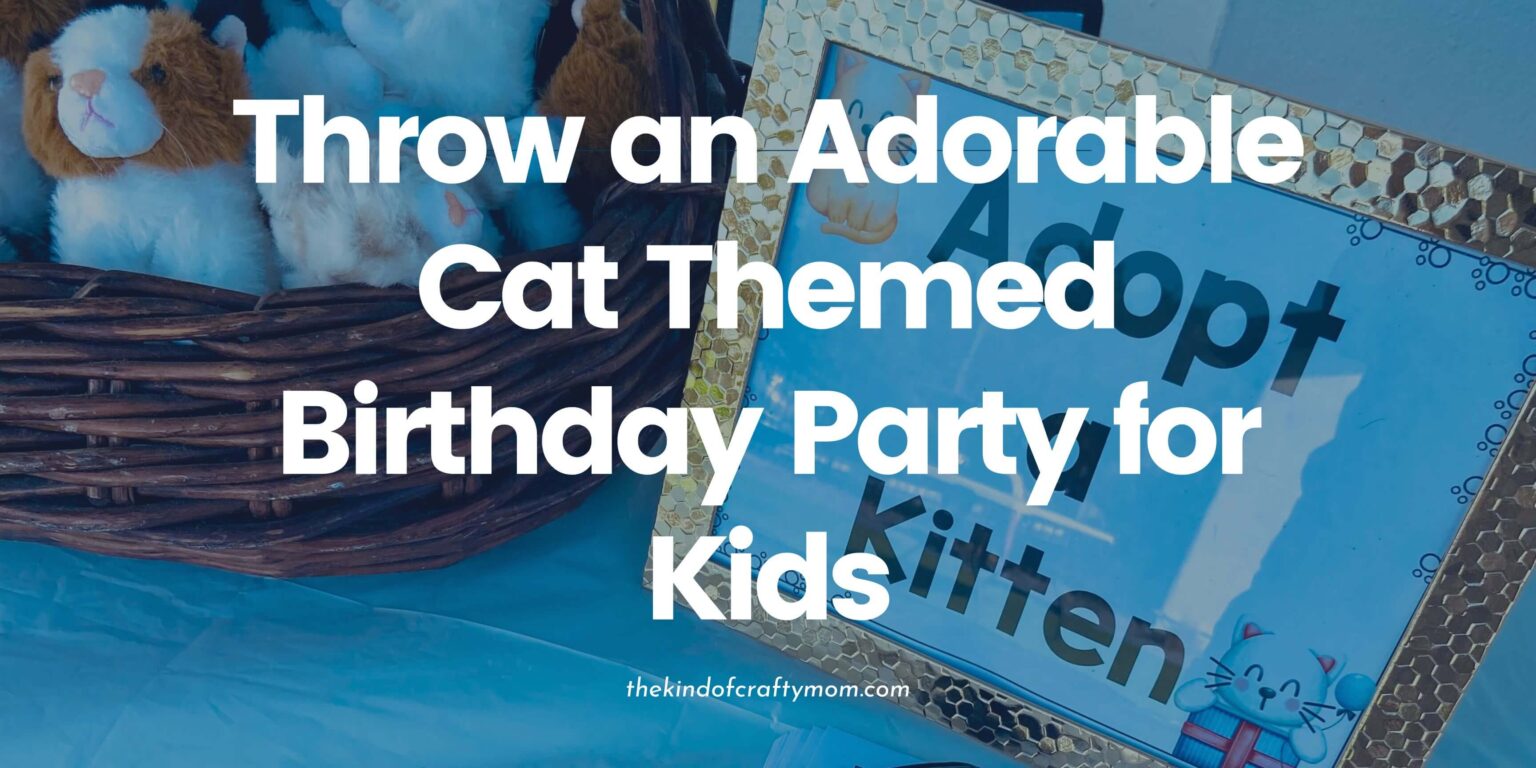 Throw an Adorable Cat Themed Birthday Party for Kids - The Crafty ...